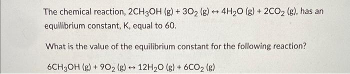 Solved The chemical reaction, 2CH3OH(g)+3O2( | Chegg.com