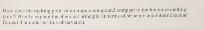 Solved How does the melting point of an impure compound | Chegg.com