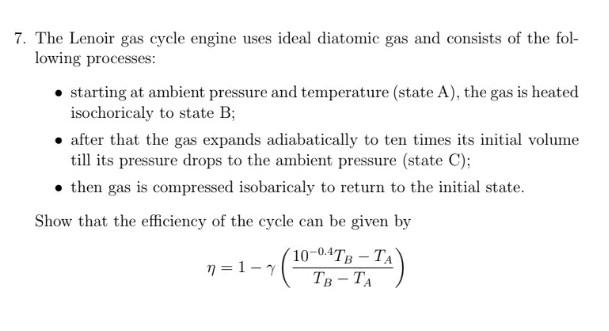 Solved 7. The Lenoir gas cycle engine uses ideal diatomic | Chegg.com