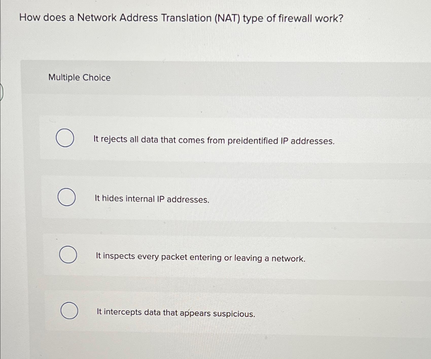 Solved How does a Network Address Translation (NAT) ﻿type of | Chegg.com