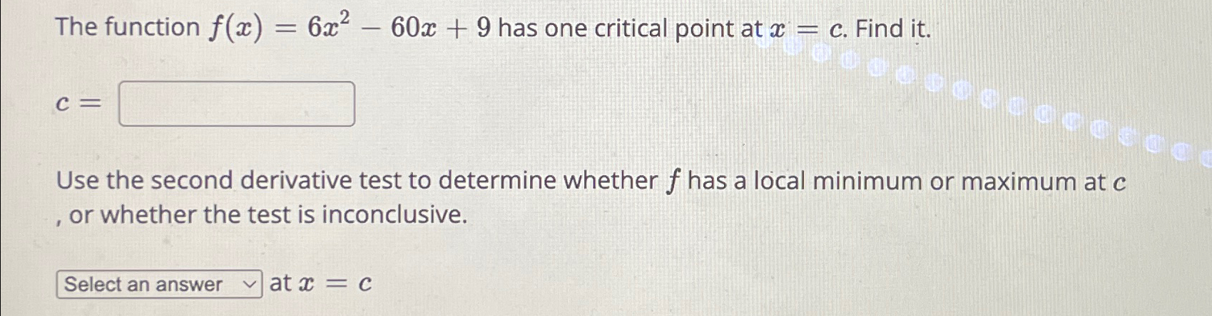 Solved The function f(x)=6x2-60x+9 ﻿has one critical point | Chegg.com