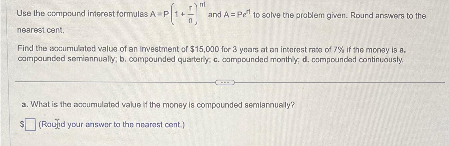Use the compound interest formulas A=P(1+rn)nt ﻿and | Chegg.com