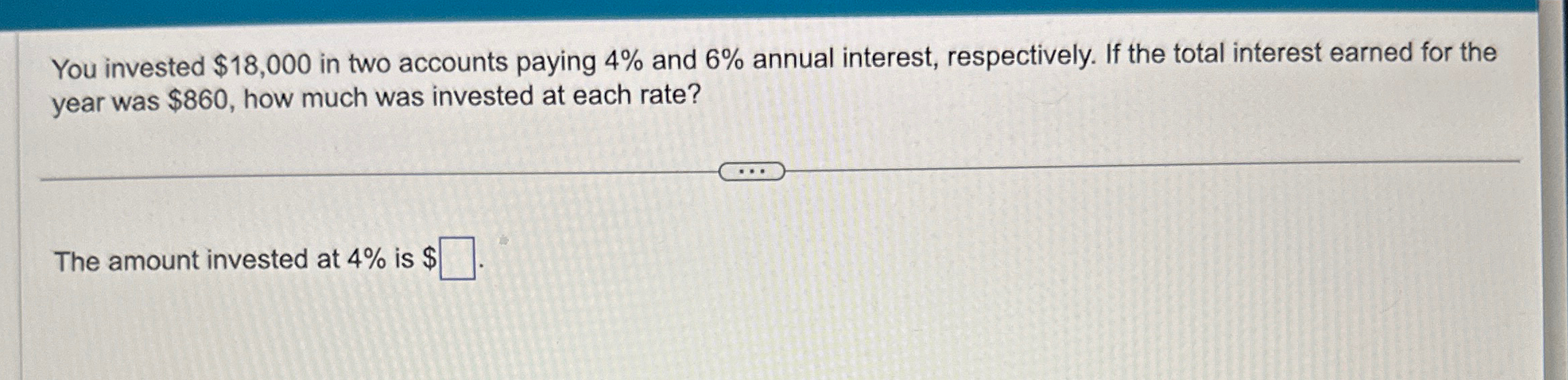 Solved You invested $18,000 ﻿in two accounts paying 4% ﻿and | Chegg.com