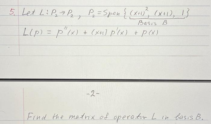 Solved Let L:P2→P2,P2=Span{Basis B(x+1)2,(x+1),1} | Chegg.com