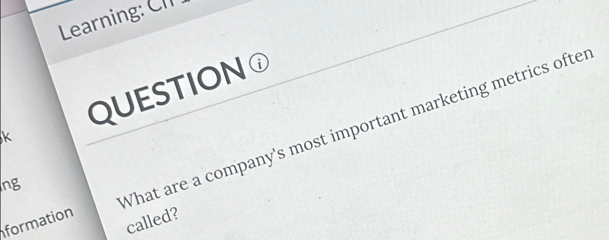 Solved What are a company's most important marketing metrics | Chegg.com