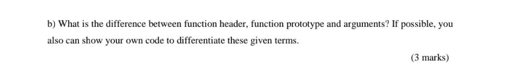 Solved B What Is The Difference Between Function Header