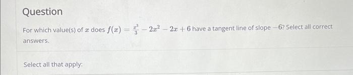 Solved For which value(s) of x does f(x)=3x3−2x2−2x+6 have a | Chegg.com