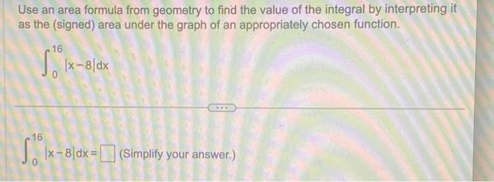 Solved Use an area formula from geometry to find the value | Chegg.com