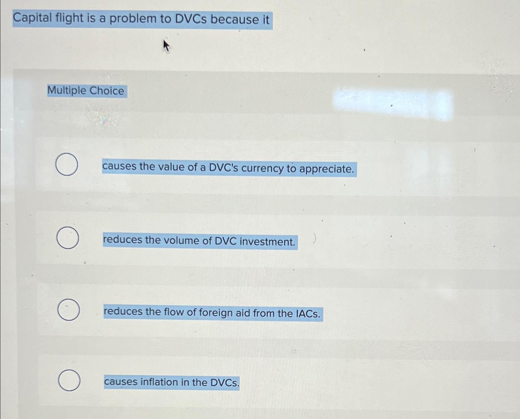 Solved Capital flight is a problem to DVCs because | Chegg.com