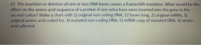 Solved 27. The insertion or deletion of one or two DNA bases | Chegg.com