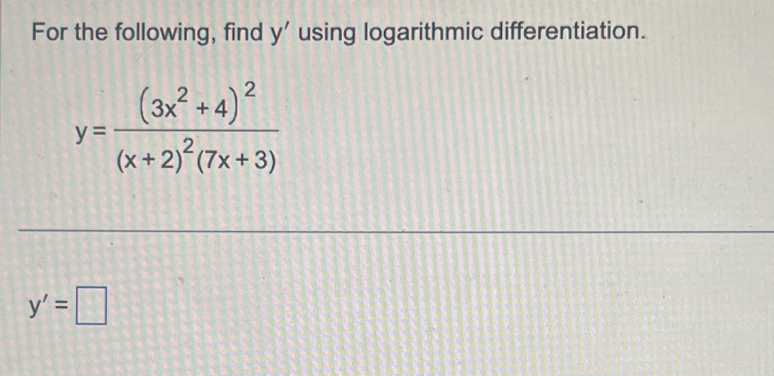 Solved For the following, find y' ﻿using logarithmic | Chegg.com