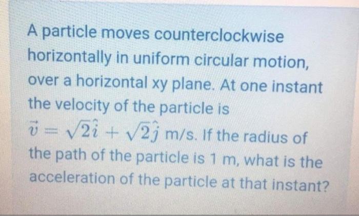 Solved A particle moves counterclockwise horizontally in | Chegg.com