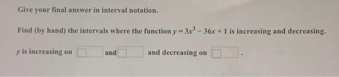 Solved Give your final answer in interval notation. Find (by | Chegg.com