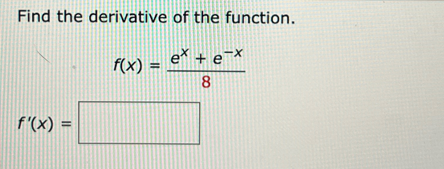 Solved Find the derivative of the | Chegg.com