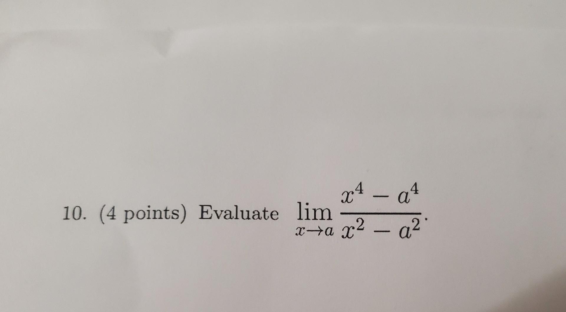 Solved limx→ax2−a2x4−a4 | Chegg.com
