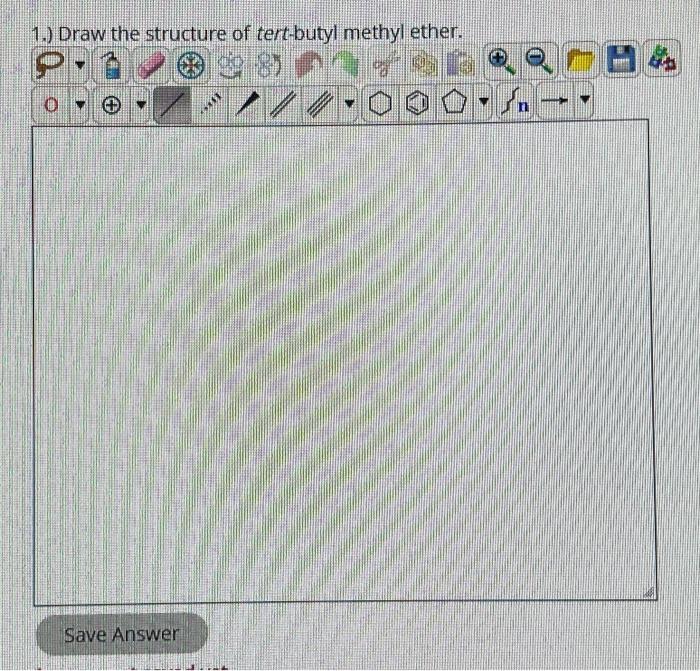 Solved 1.) Draw the structure of tert-butyl methyl ether. | Chegg.com