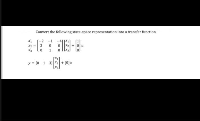 Solved Convert the following state-space representation into | Chegg.com