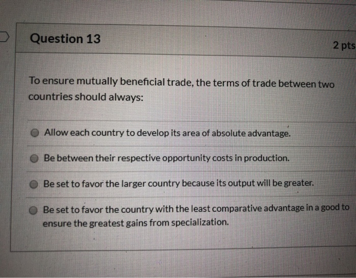 Solved Question 13 2 pts To ensure mutually beneficial | Chegg.com