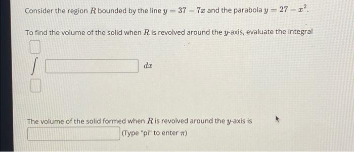 Solved Consider the region R bounded by the line y=37−7x and | Chegg.com