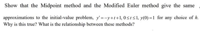 Solved Show that the Midpoint method and the Modified Euler | Chegg.com