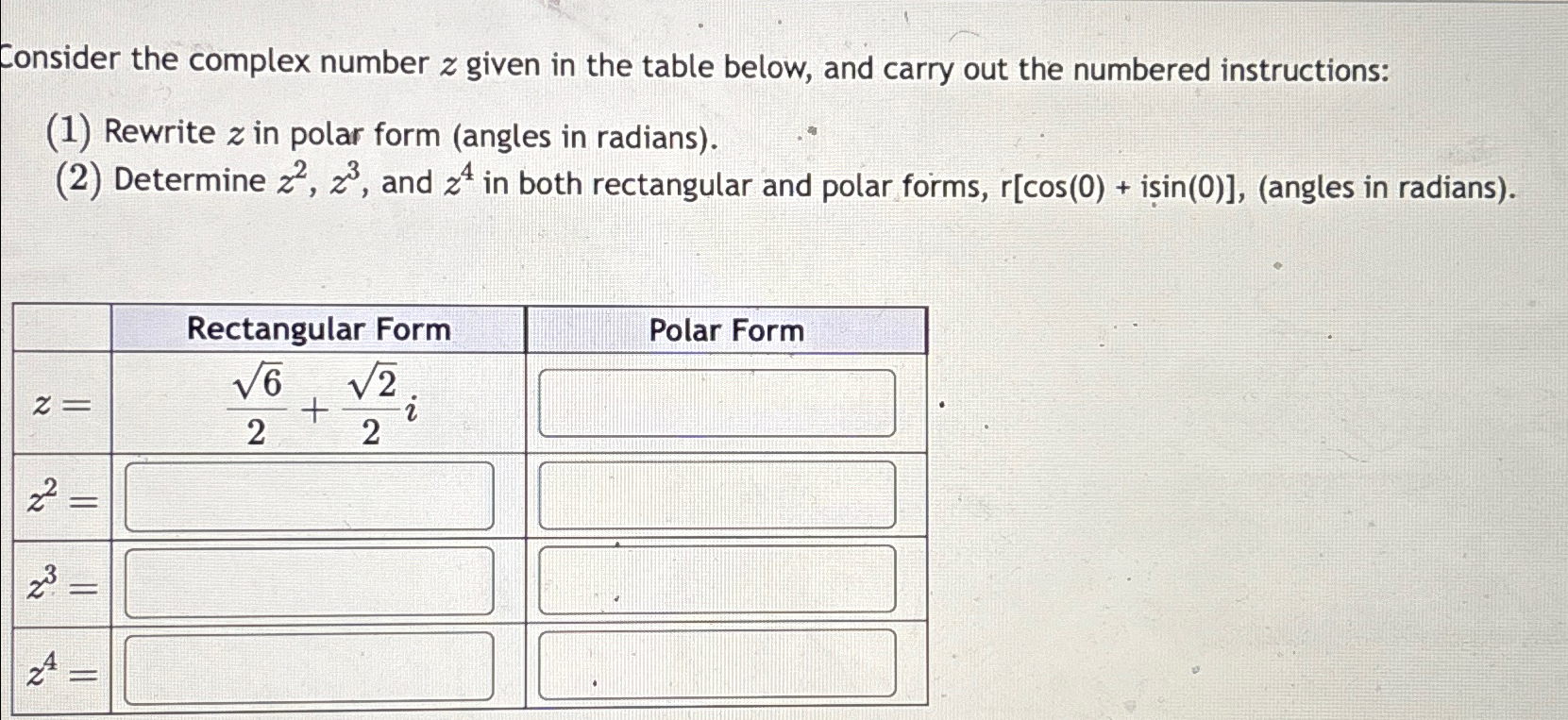 Solved Consider the complex number z ﻿given in the table | Chegg.com