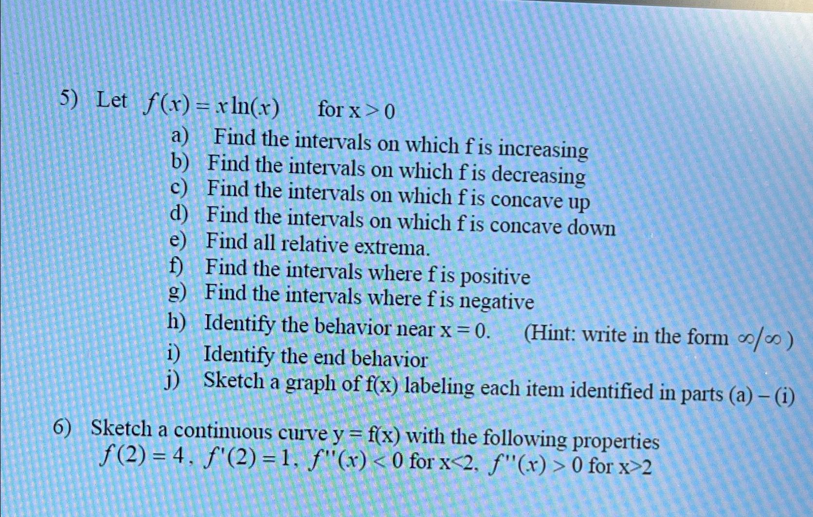 Solved Let f(x)=xln(x) ﻿for x>0a) ﻿Find the intervals on | Chegg.com