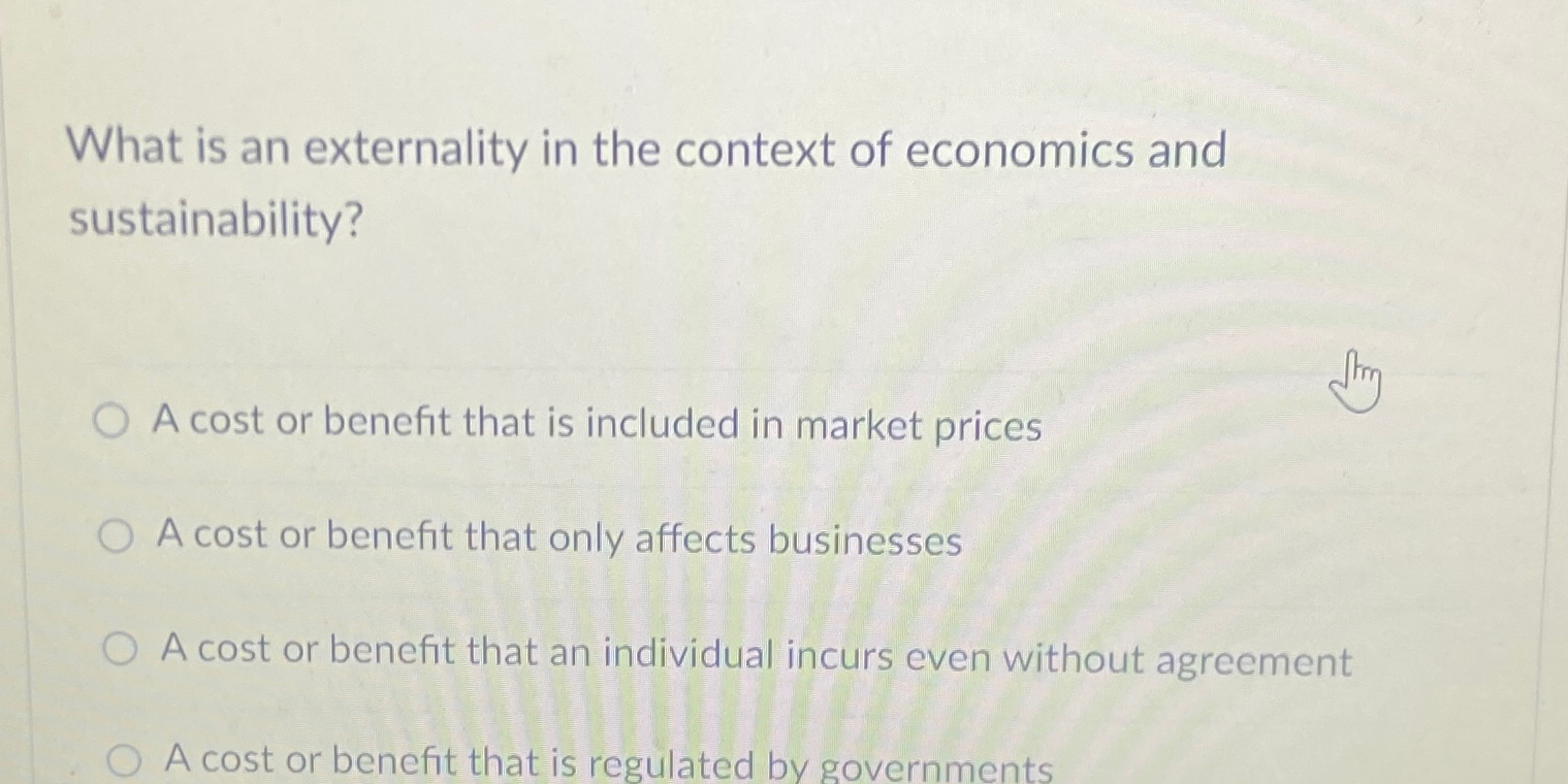 Solved What is an externality in the context of economics | Chegg.com