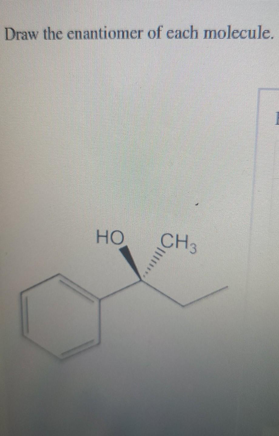 Solved Draw the enantiomer of each molecule. НО CH3 || NH2 | Chegg.com