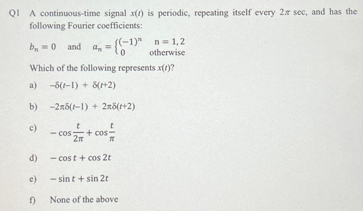 Solved Q1 ﻿A continuous-time signal x(t) ﻿is periodic, | Chegg.com