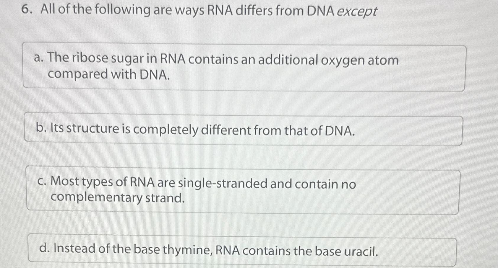 Solved All of the following are ways RNA differs from DNA | Chegg.com
