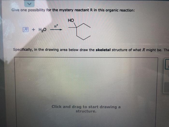 Solved Give One Possibility For The Mystery Reactant R In