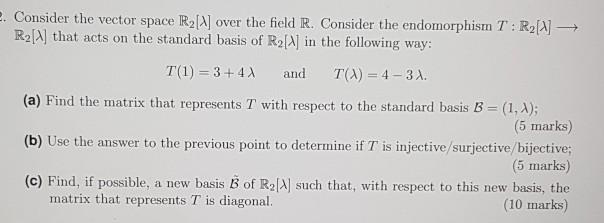 Solved 2. Consider the vector space R2 [over the field R. | Chegg.com