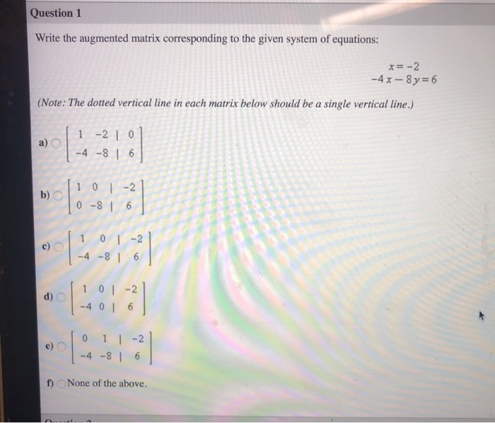 Solved Question 1 Write the augmented matrix corresponding | Chegg.com