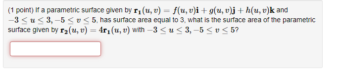 Solved (1 ﻿point) ﻿If a parametric surface given by | Chegg.com