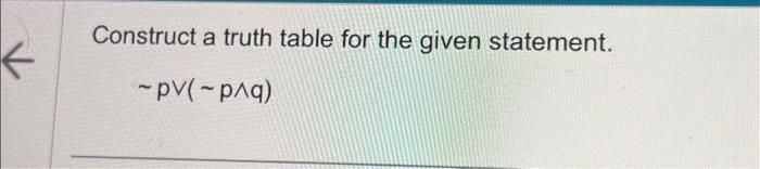 Solved Construct a truth table for the given statement. | Chegg.com