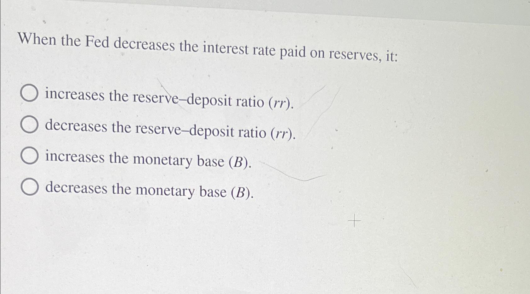 Solved When the Fed decreases the interest rate paid on | Chegg.com