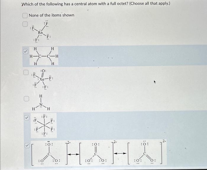 Solved Which of the following has a central atom with a full | Chegg.com