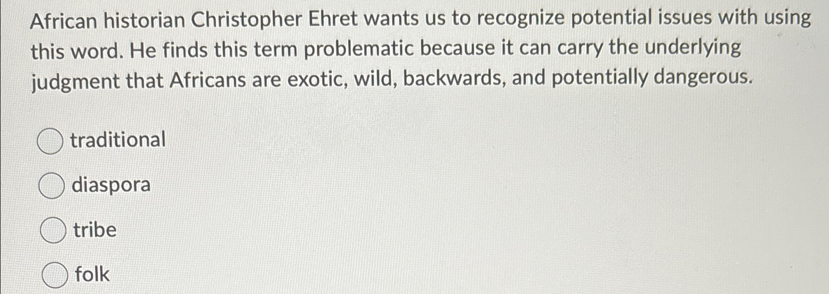 Solved African historian Christopher Ehret wants us to | Chegg.com