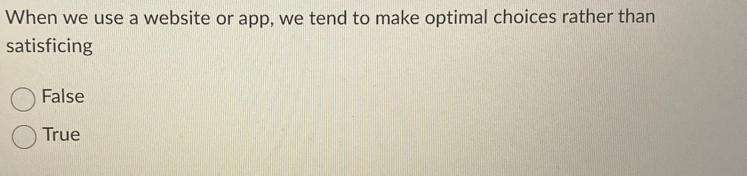 Solved When we use a website or app, we tend to make optimal | Chegg.com