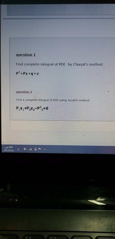 Solved question 1 Find complete integral of PDE by Charpit's | Chegg.com