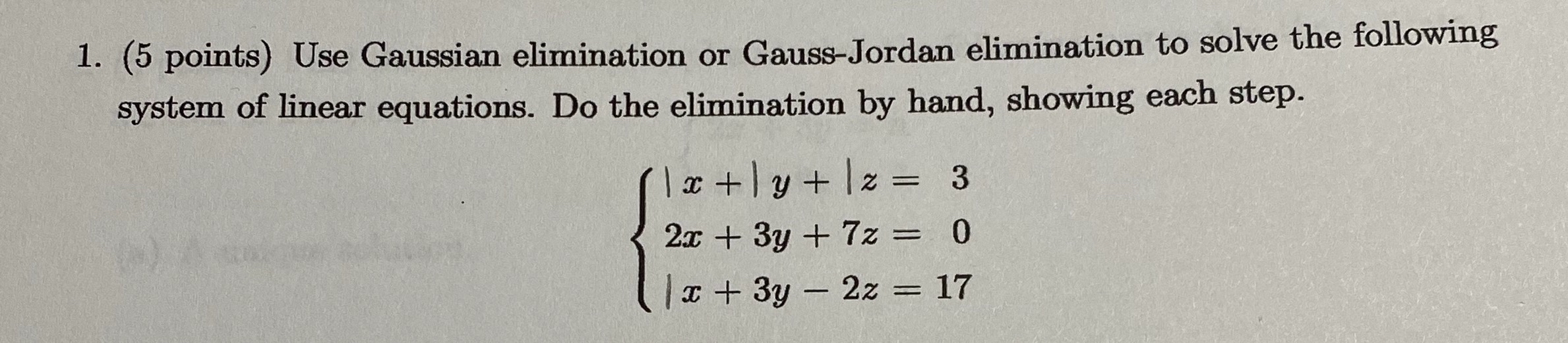 Solved (5 ﻿points) ﻿Use Gaussian elimination or Gauss-Jordan | Chegg.com