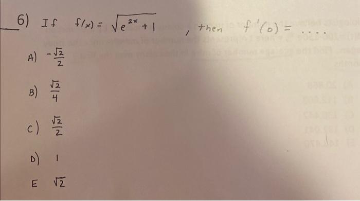 Solved 6) If f(x)=e2x+1, then f′(0)=…. A) −22 B) 42 C) 22 D) | Chegg.com