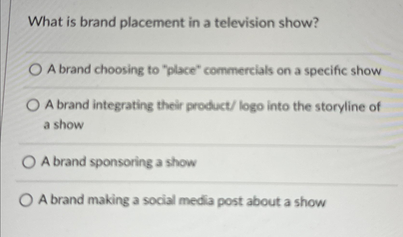 Solved What is brand placement in a television show?A brand | Chegg.com