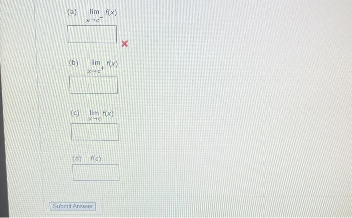Solved enter DNE.) c=−421(a) limx→c−f(x) (b) limx→c+f(x) (c) | Chegg.com