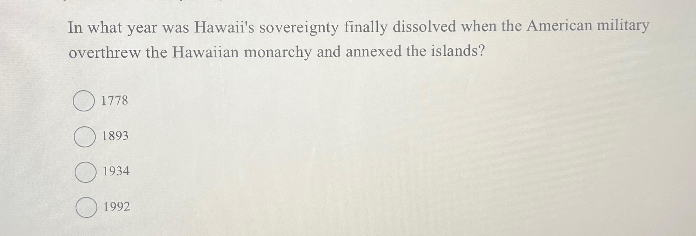 Solved In what year was Hawaii's sovereignty finally | Chegg.com