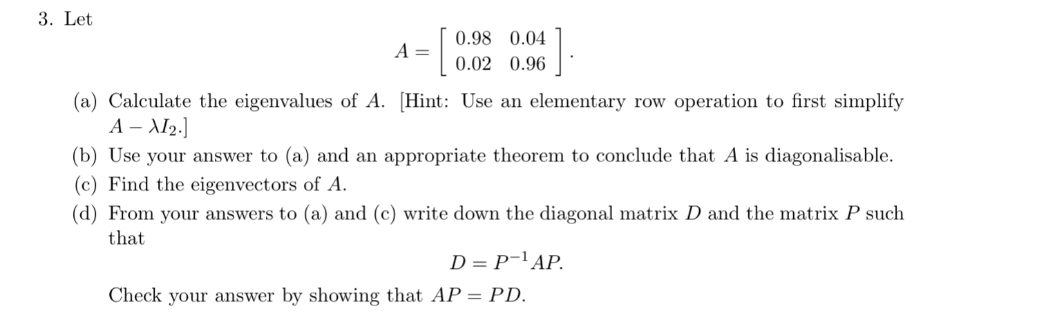 Solved LetA=[0.980.040.020.96](a) ﻿Calculate the eigenvalues | Chegg.com