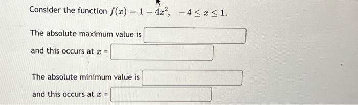 Solved Consider the function f(x)=1−4x2,−4≤x≤1. The absolute | Chegg.com