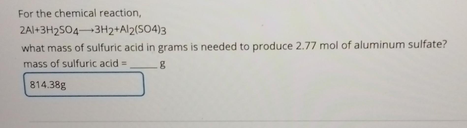 Solved For the chemical reaction, 2Al+3H2SO4 3H2+Al2(SO4)3 | Chegg.com