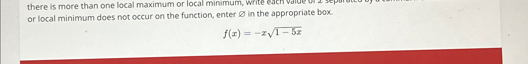 Solved there is more than one local maximum or local | Chegg.com