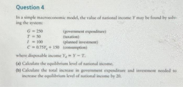 Solved Question 4 In a simple macroeconomic model, the value | Chegg.com